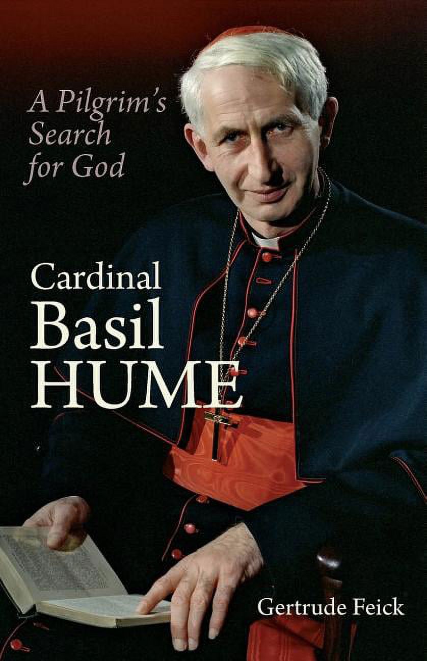 Cardinal Basil Hume: A Pilgrim's Search for God (Paperback) - Walmart.com