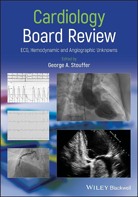 Cardiology Board Review: Ecg, Hemodynamic and Angiographic Unknowns ...