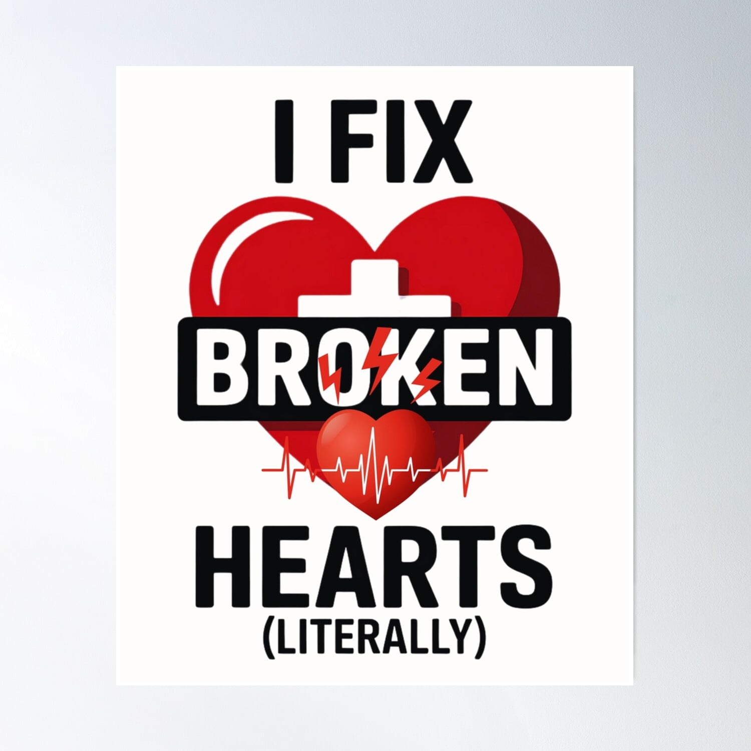 Cardiology Humor I Fix Broken Heart Literally Poster Wall Art, Modern ...