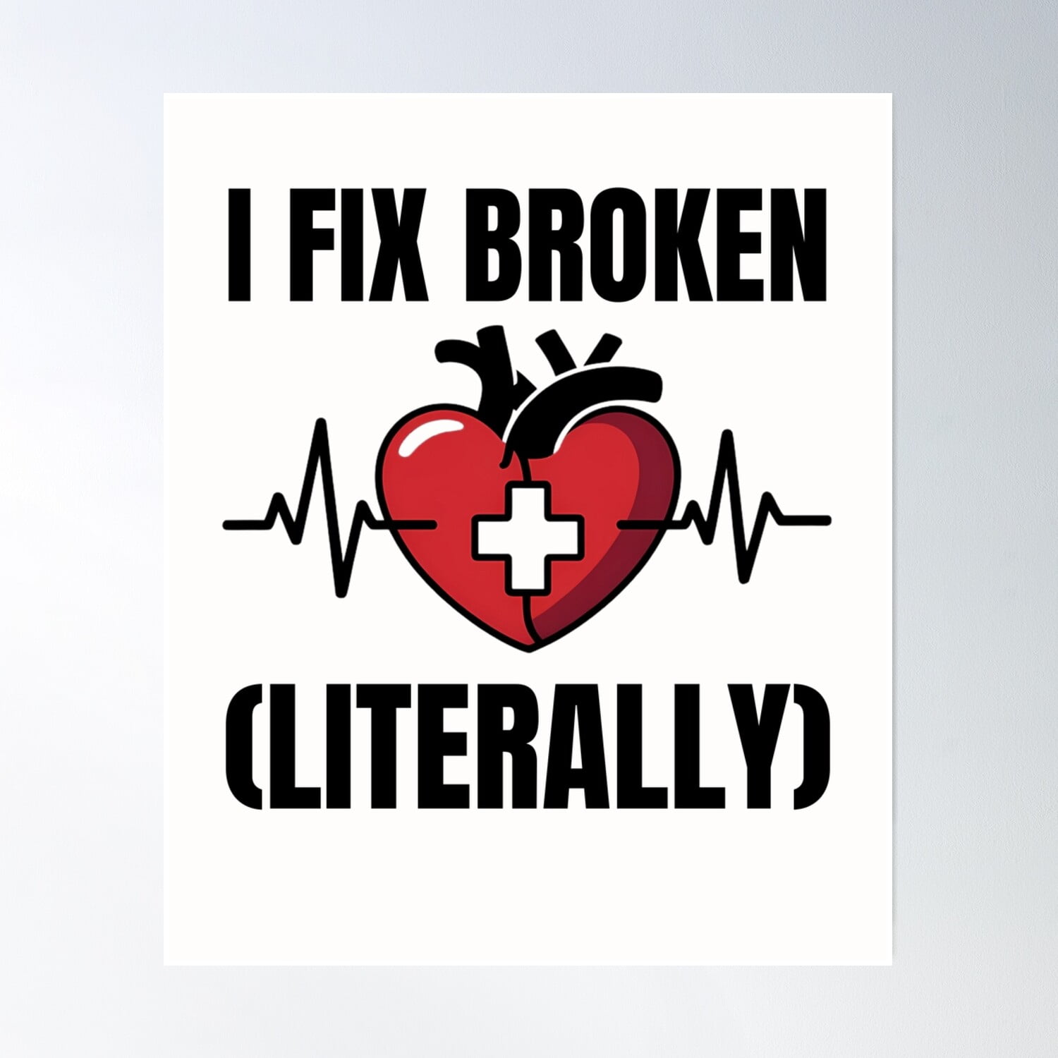 Cardiology Humor I Fix Broken Heart Literally Poster Wall Art, Modern ...