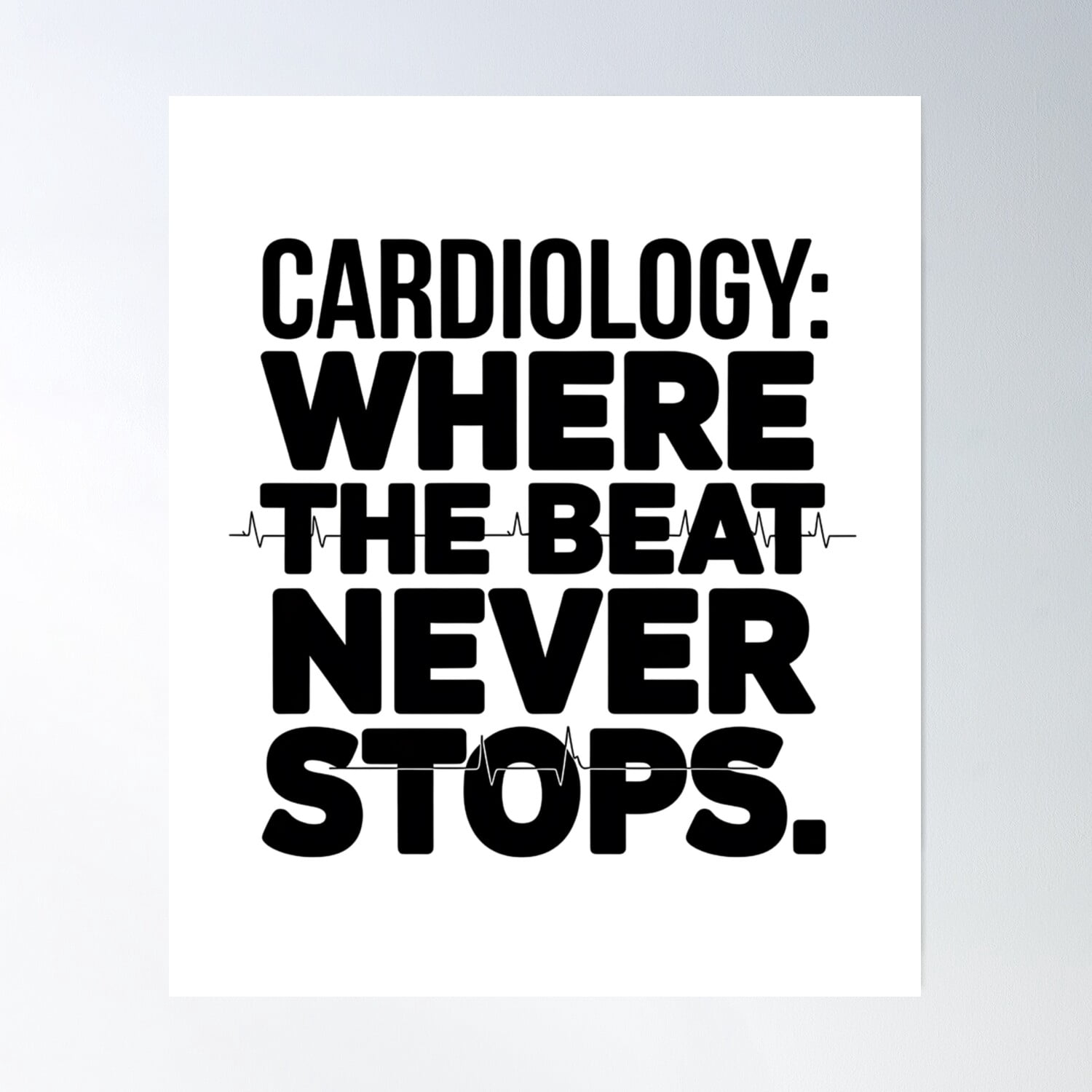 Cardiology – Where The Beat Never Stops | Funny Heart Doctor Poster ...