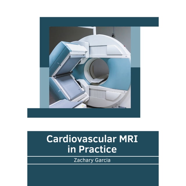 Cardiovascular MRI in Practice, (Hardcover) - Walmart Business Supplies