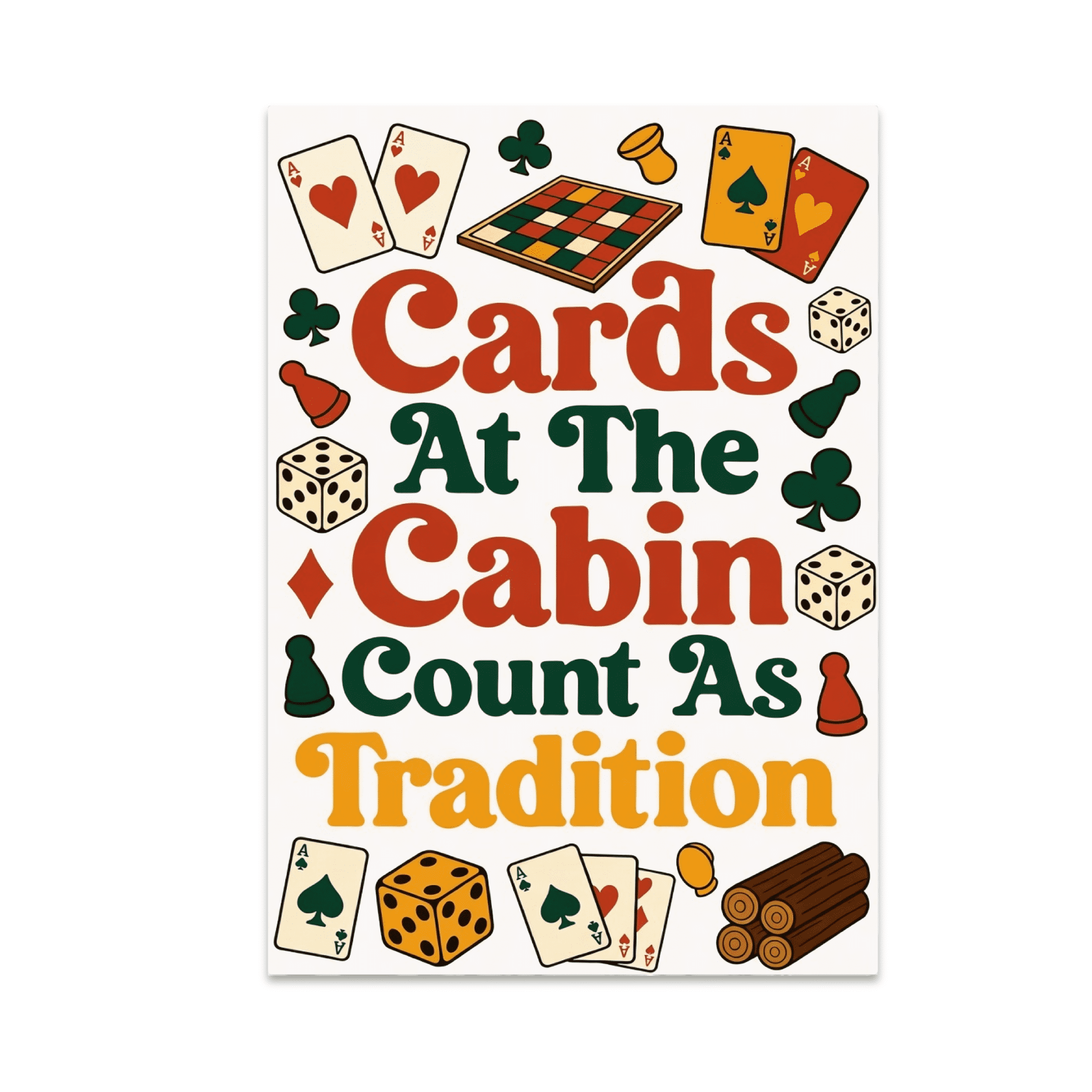 Cards At The Cabin Count As Tradition - Cabin Game Enthusiast - 13x19 ...