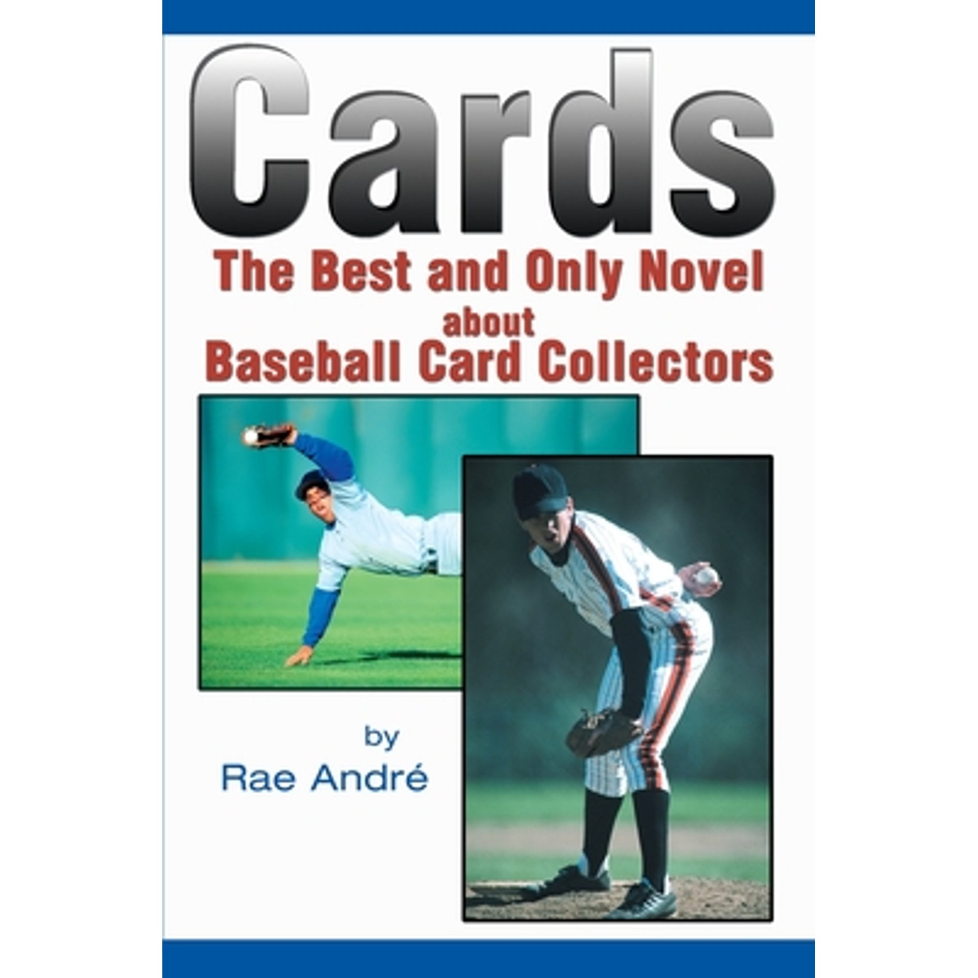 Cards : The Best and Only Novel About Baseball Card Collectors ...
