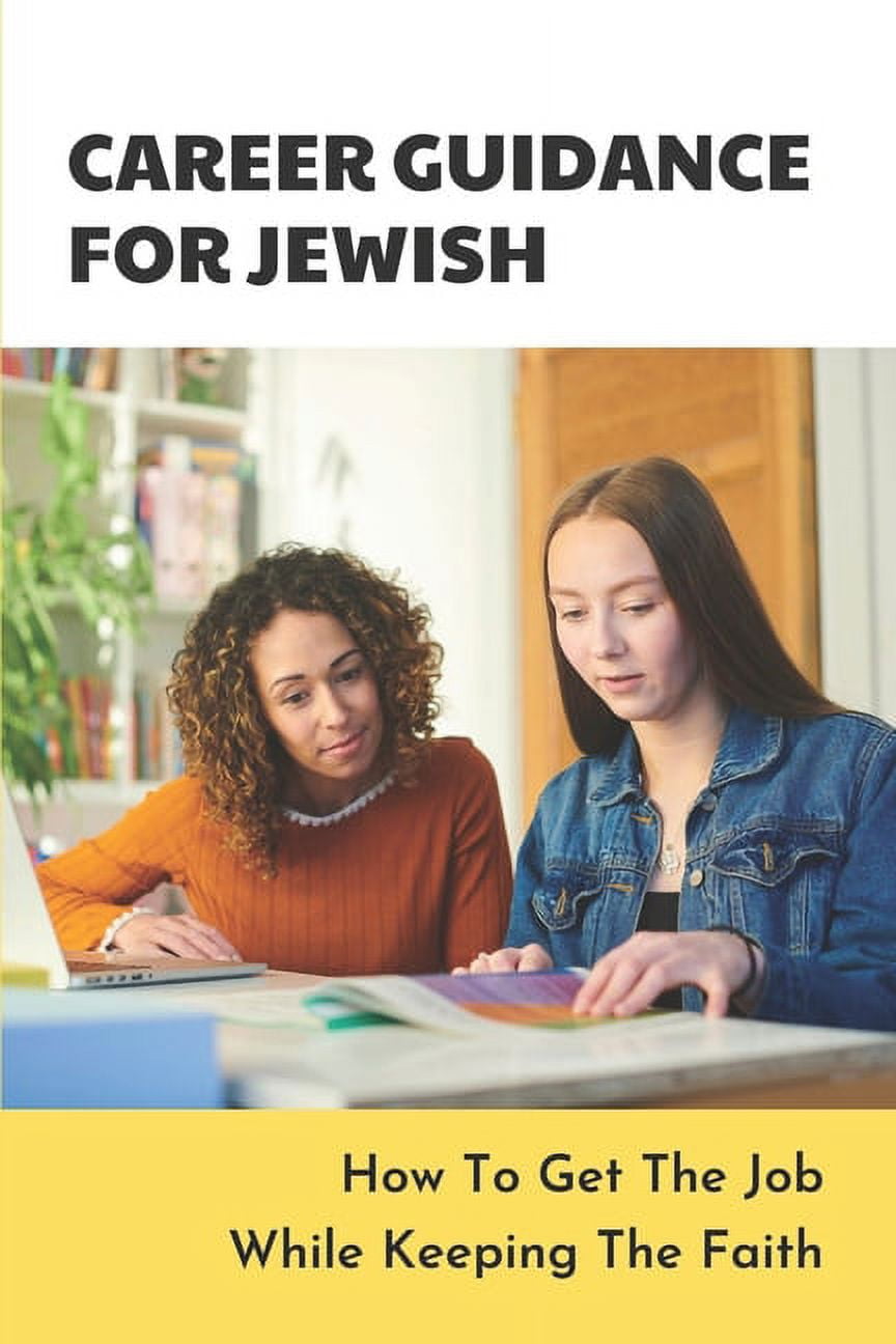 Career Guidance For Jewish: How To Get The Job While Keeping The Faith ...