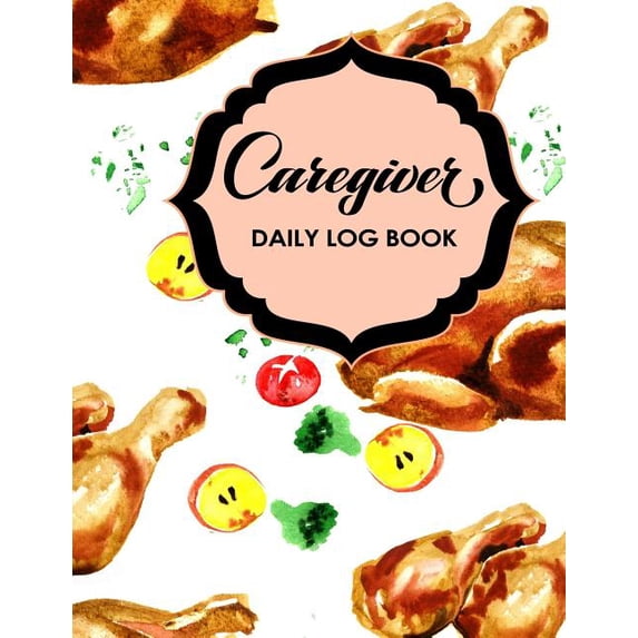 Caregiver Daily Log Book Paperback - Walmart.com
