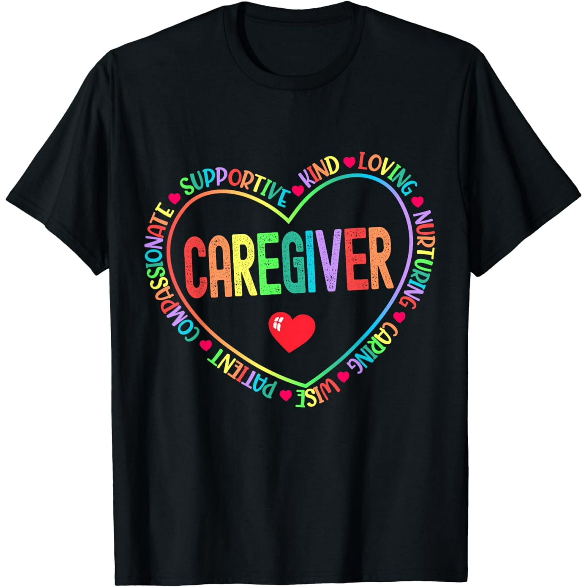 Caregiver Heart Caretaker Care Giver Appreciation Week T-Shirt ...