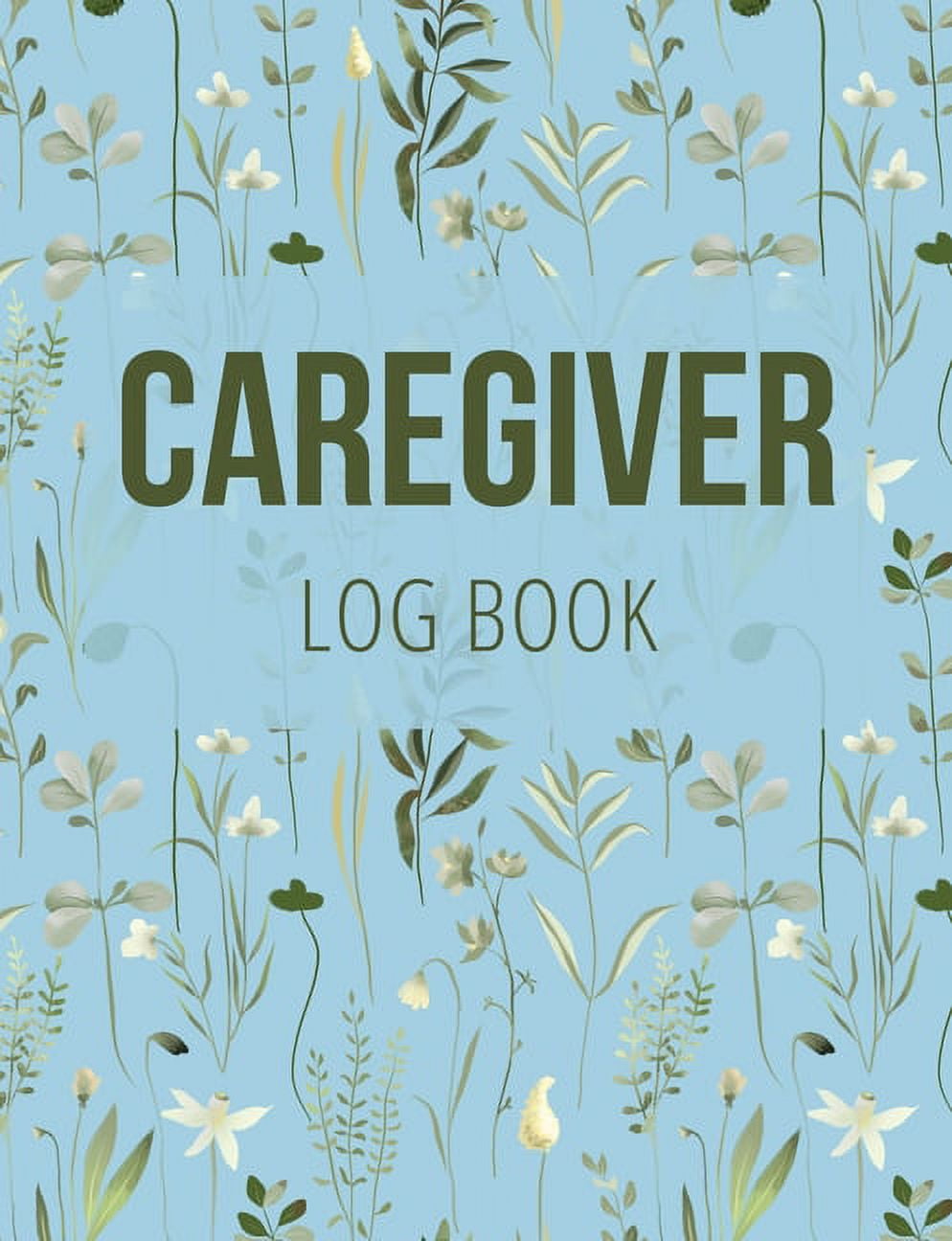 Caregiver Log Book: Medical Log Book to Record Daily Signs for Patients ...