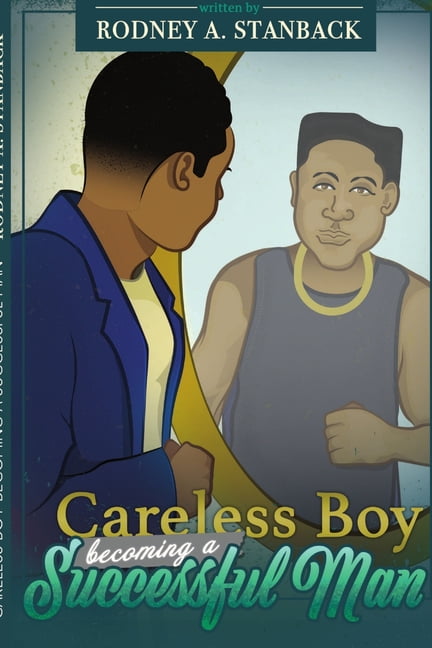 Careless Boy Becoming A Successful Man, (Paperback) - Walmart.com