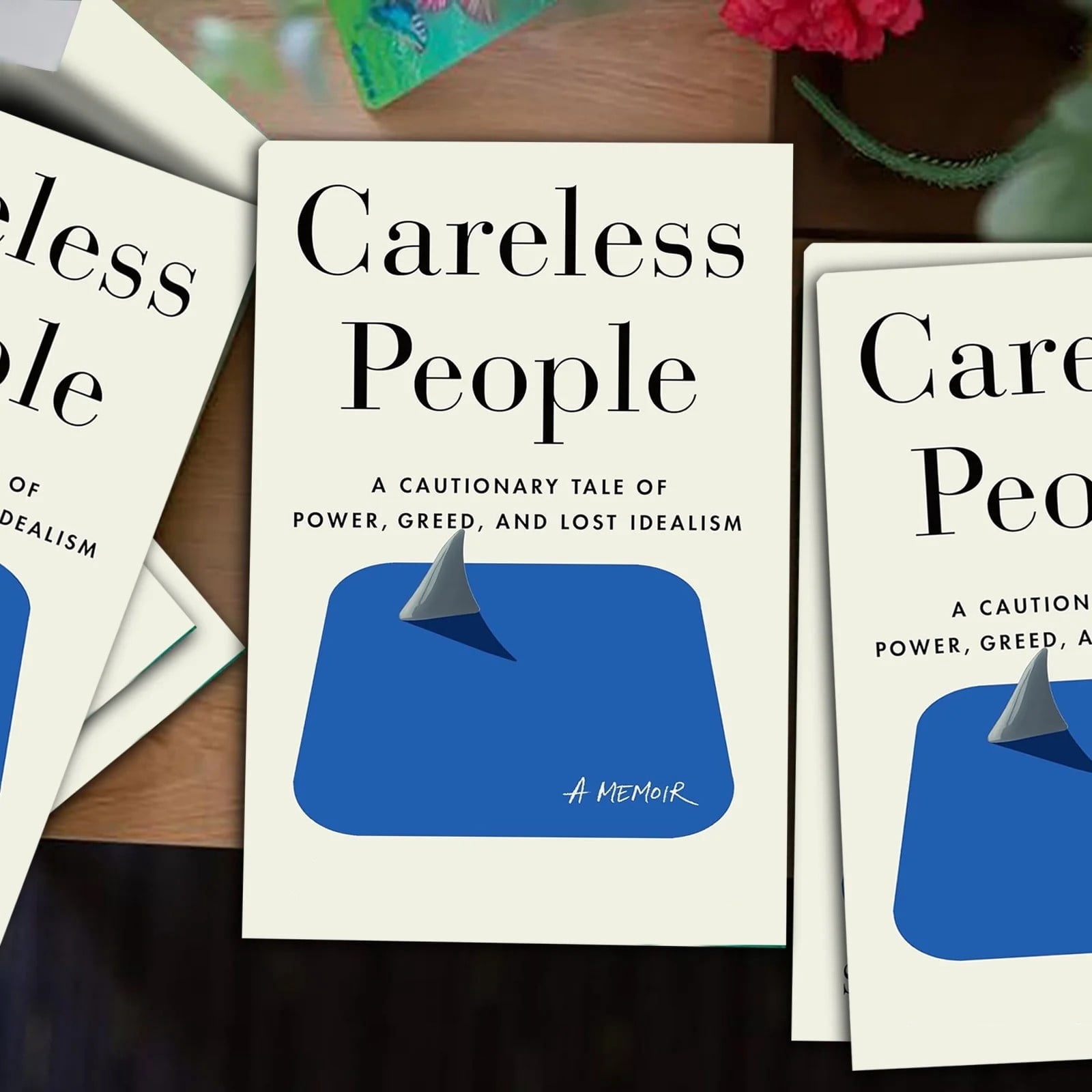 Careless People: A Cautionary Tale of Power, Greed, and Lost Idealism ...