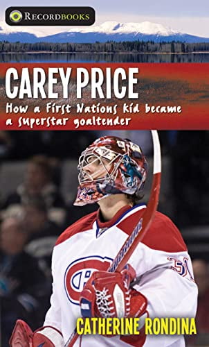 Carey Price: How a First Nations Kid Became a Superstar Goaltender ...