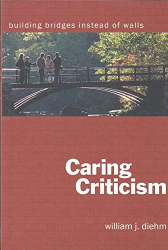 Pre-Owned Caring Criticism Building Bridges Instead of Walls ...