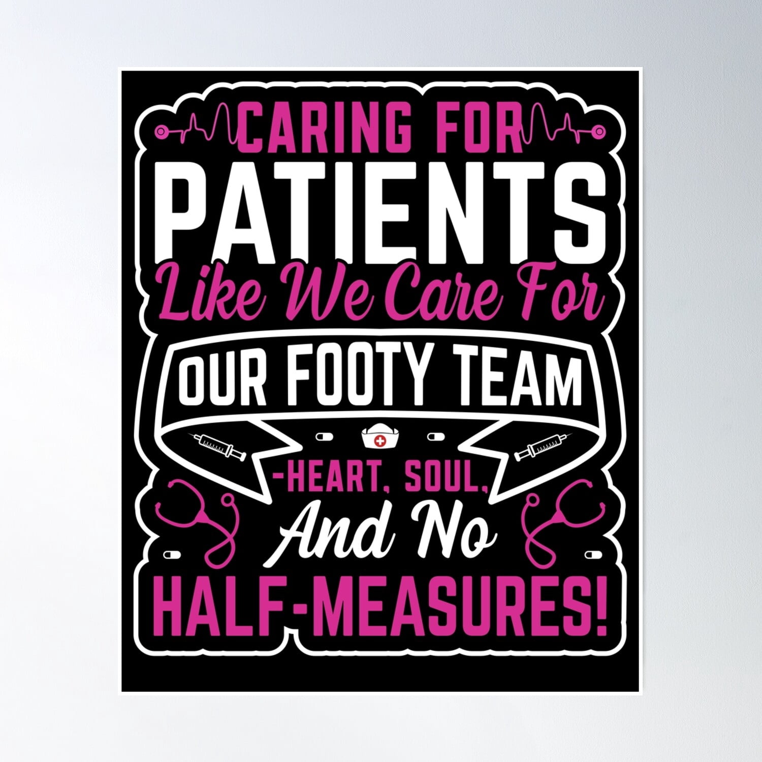 Caring For Patients Like We Care For Our Footy Team—Heart, Soul, And No ...