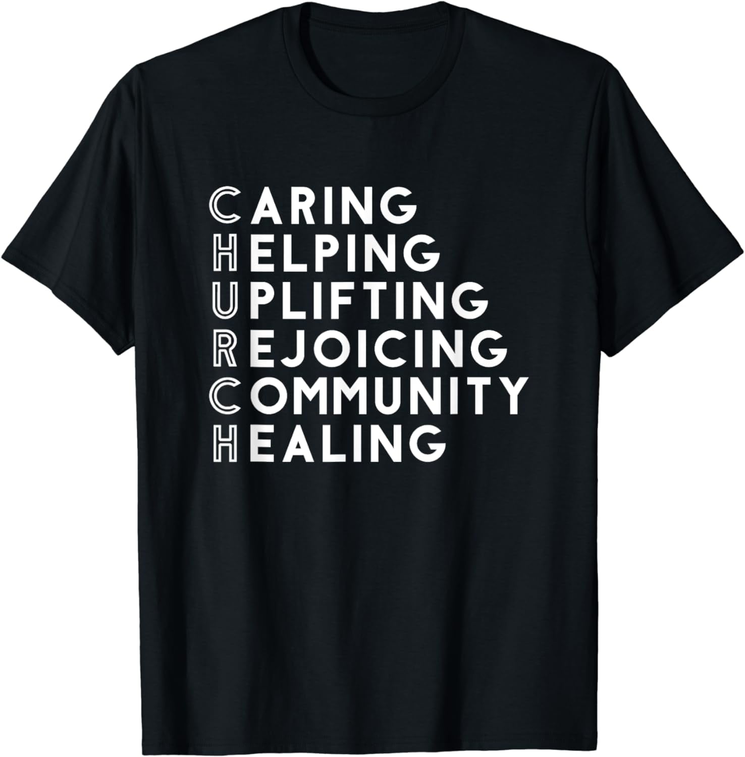 Caring Helping Uplifting Rejoicing Community Healing Church T-Shirt ...