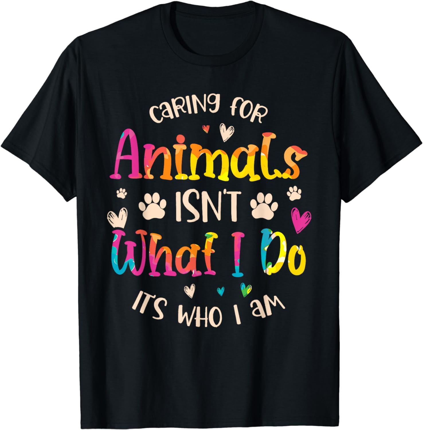 Caring for Animals Isn't what I do It's Who animal rescue T-Shirt ...