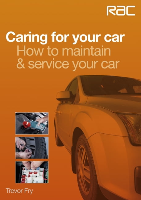 Rac Handbook Caring for Your Car: How to Maintain & Service Your Car ...