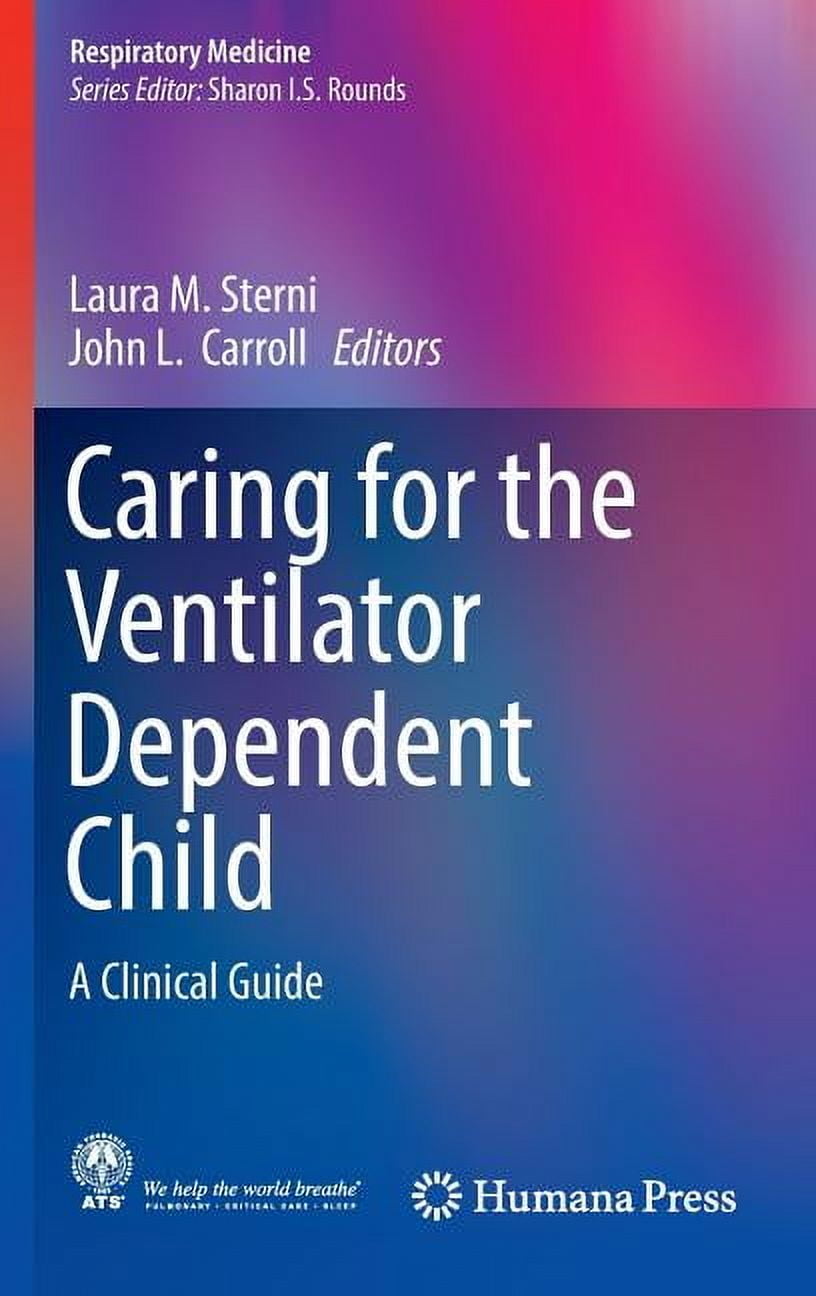 Caring for the Ventilator Dependent Child: A Clinical Guide - Walmart.com
