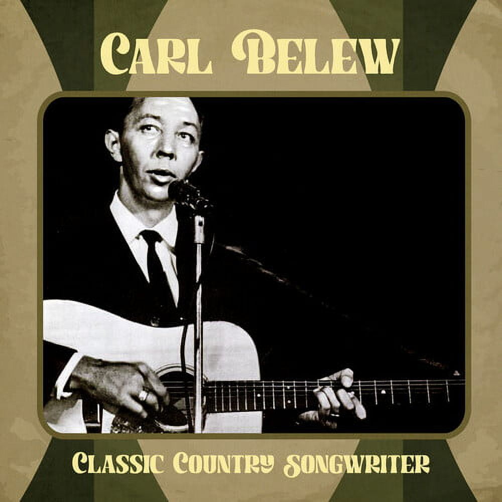 Carl Belew - Classic Country Songwriter - Music & Performance - CD ...