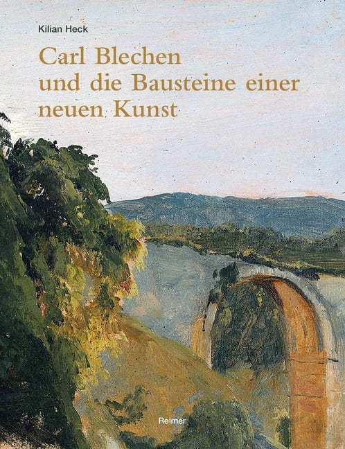 Carl Blechen Und Die Bausteine Einer Neuen Kunst, (Hardcover) - Walmart ...