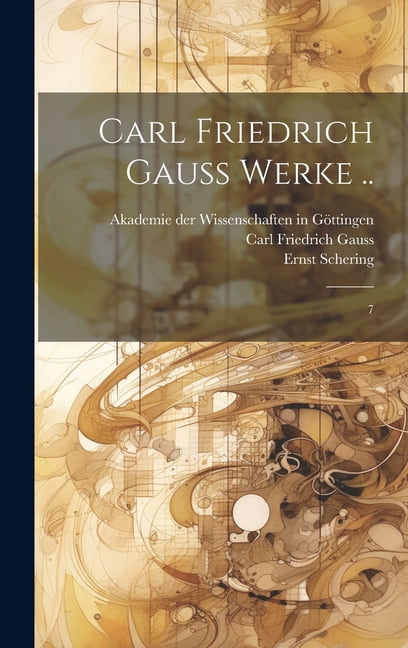 Carl Friedrich Gauss Werke ..: 7 (Hardcover) - Walmart.com