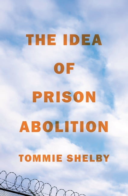 Carl G Hempel Lecture The Idea Of Prison Abolition Paperback