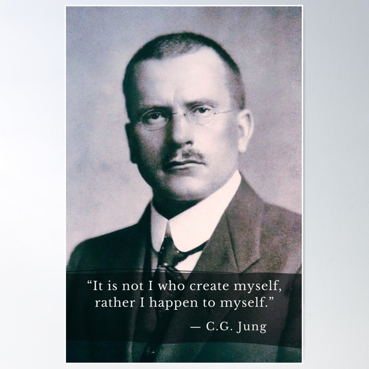 Carl Jung Portrait And Quote: It Is Not I Who Create Myself, Rather I ...