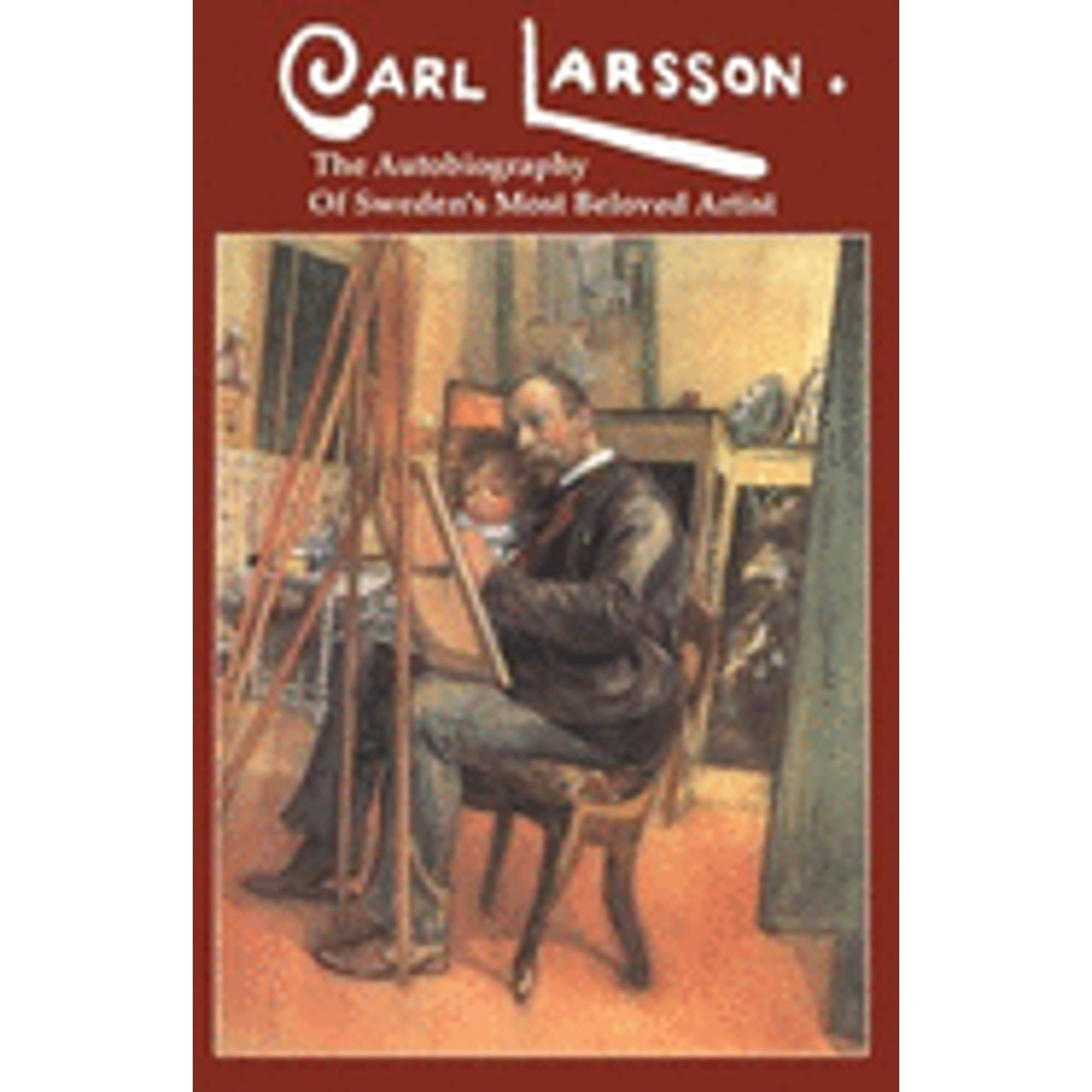 Pre-Owned Carl Larsson: The Autobiography of Sweden's Most Beloved ...