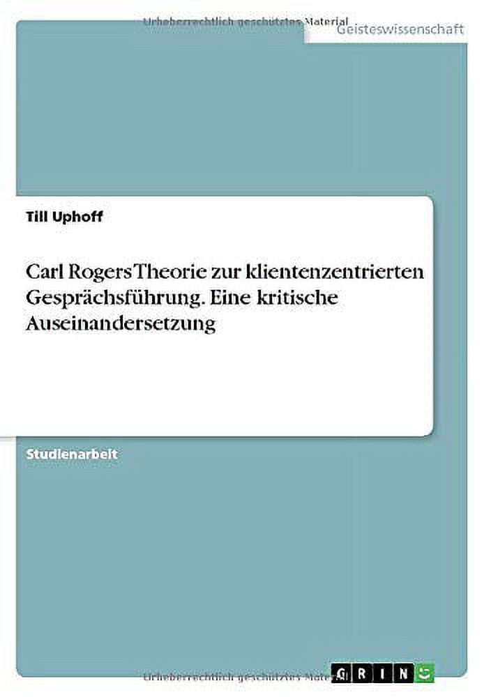 Carl Rogers Theorie Zur Klientenzentrierten Gesprächsführung. Eine ...