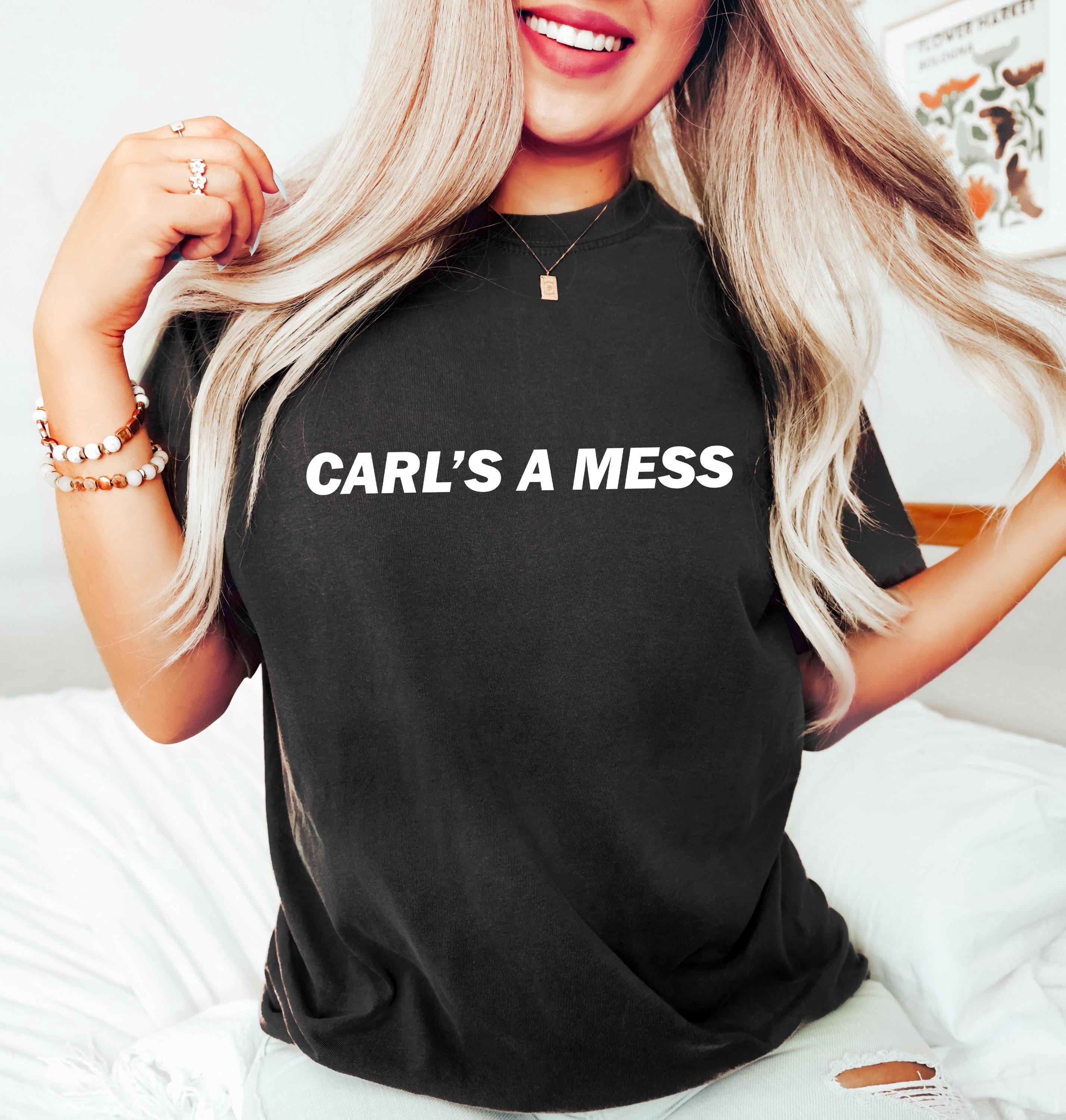 Carl's A Mess Shirt, Funny Statement Tee, Trendy T-shirt, Minimal Text ...
