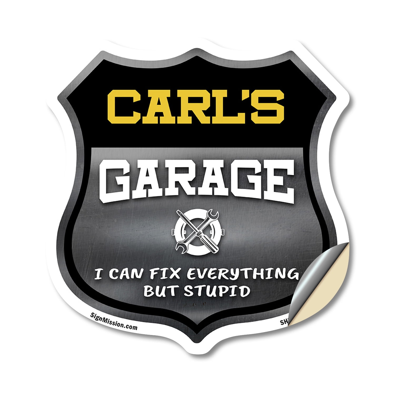 Carl's Garage I Can Fix Everything But Stupid 12 inch X 12 inch Shield ...