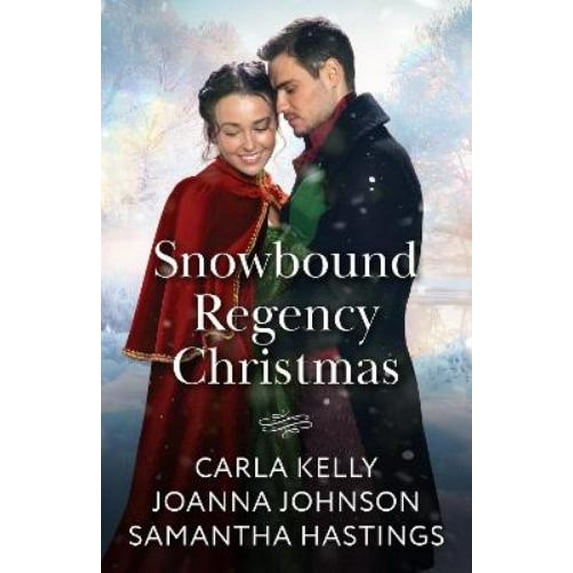 Carla Kelly,Joanna Johnson,Samantha Hastings Snowbound Regency ...