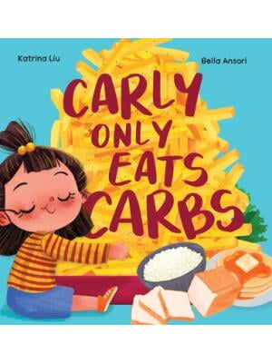 Carly Only Eats Carbs (a Tale of a Picky Eater) - Walmart.com