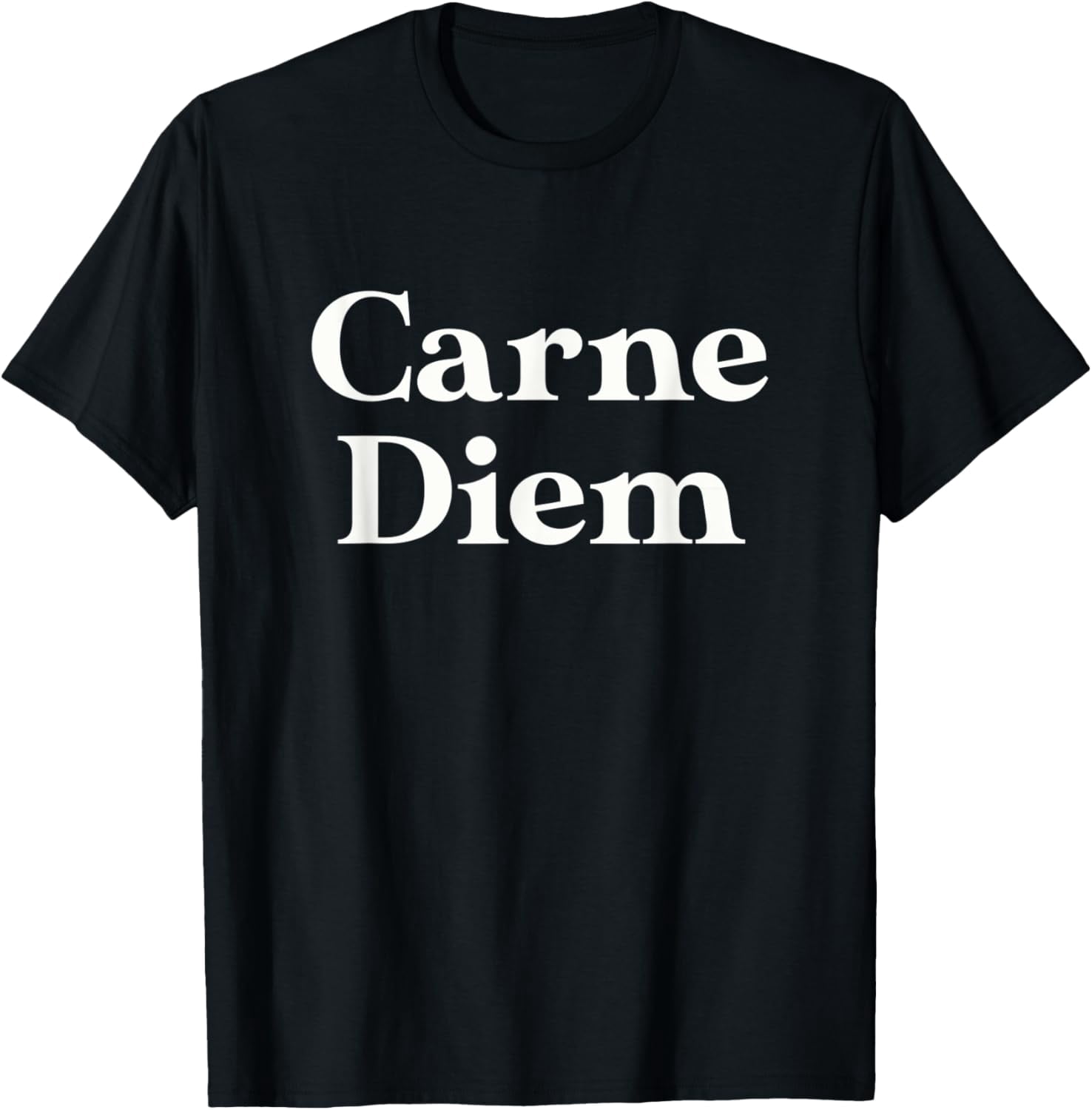 Carne Diem Funny Meat Lovers Seize the Meat & Seize the Day T-Shirt-XL ...