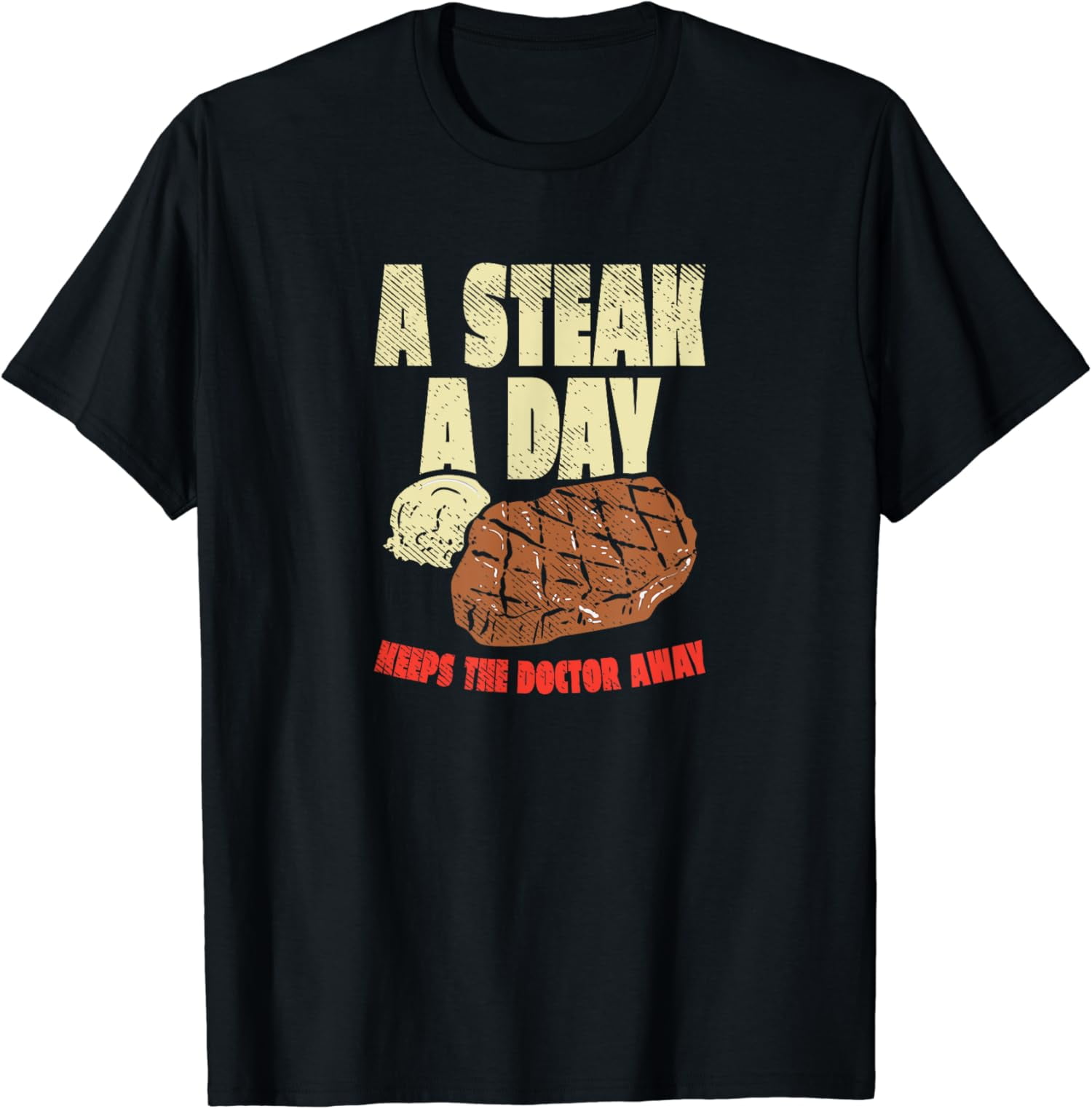 Carnivore Diet A Steak A Day Keeps The Doctor Away T-Shirt - Walmart.com