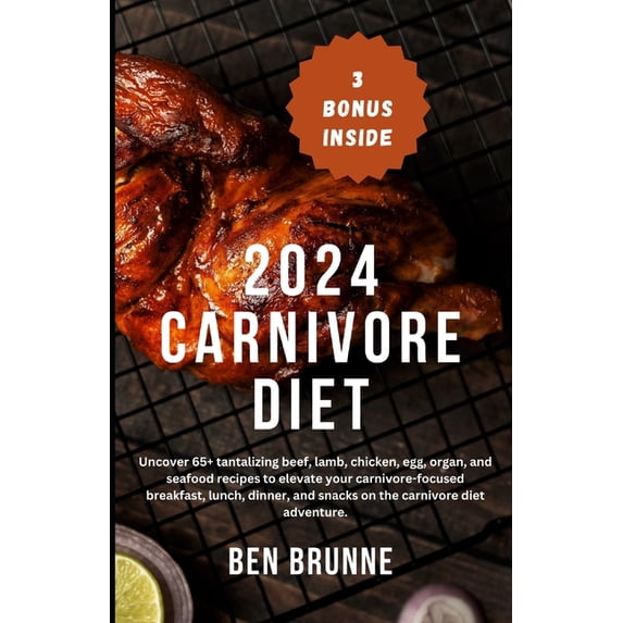Carnivore Diet: Uncover 65+ tantalizing beef, lamb, chicken, egg, organ ...