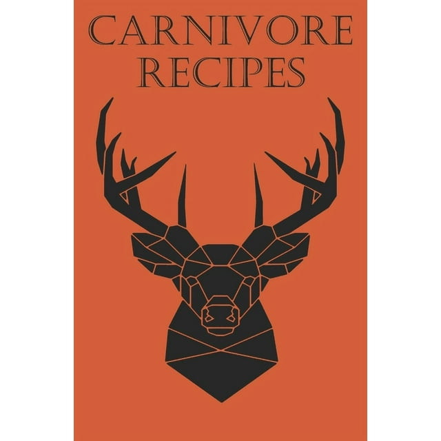 Carnivore Recipes : Recipe Book To Write In For Meat Lovers (Paperback ...