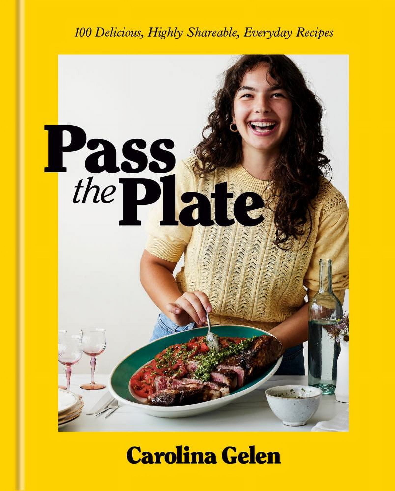 Carolina Gelen: Pass the Plate: 100 Delicious, Highly Shareable ...