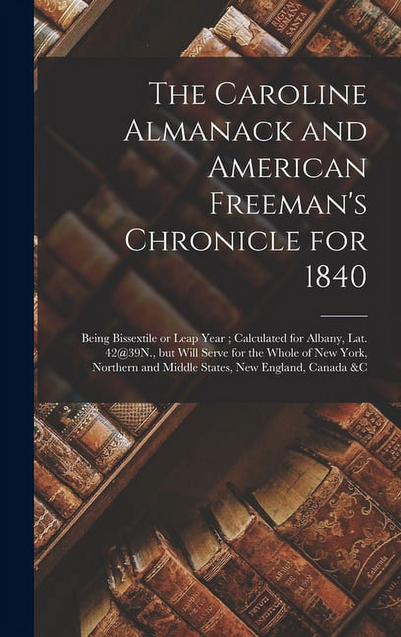 The Caroline Almanack and American Freeman's Chronicle for 1840 ...