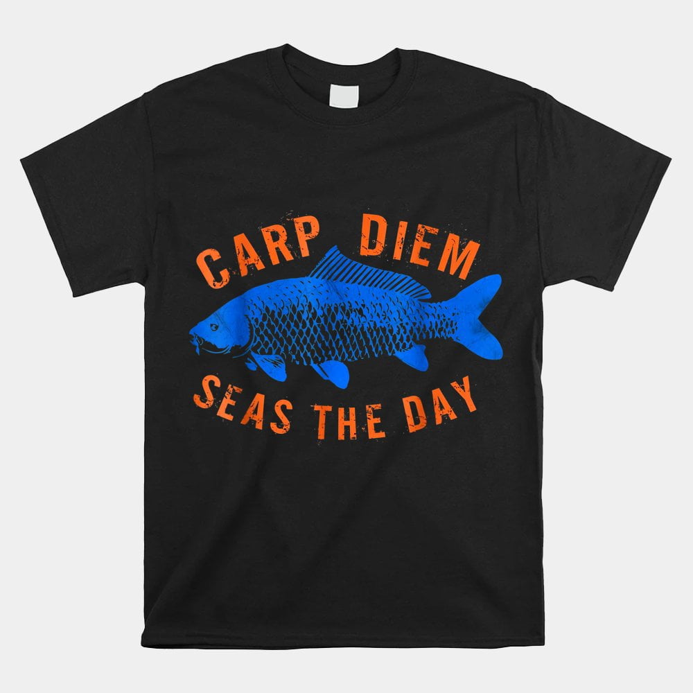 Carp Diem Seas The Day Funny Fishing Shirt - Walmart.com