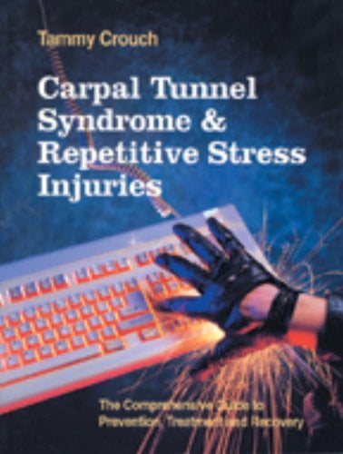 Pre-Owned Carpal Tunnel Syndrome and Repetitive Stress Injuries: The ...