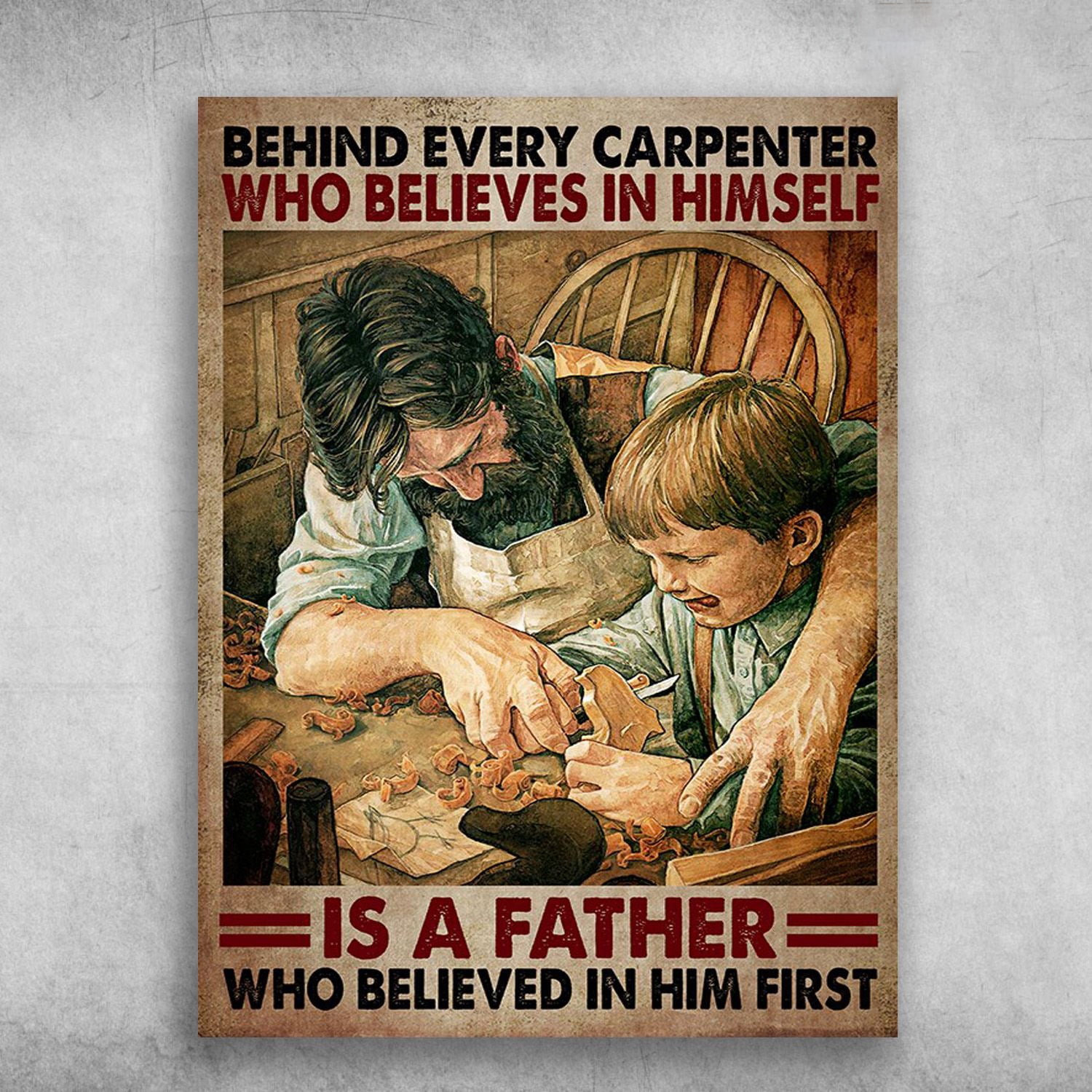 Carpenter Boy, Dad And Son - Behind Every Carpenter, Who Believes In ...
