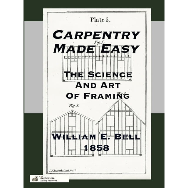 Carpentry Made Easy; Or, The Science And Art Of Framing (Paperback ...