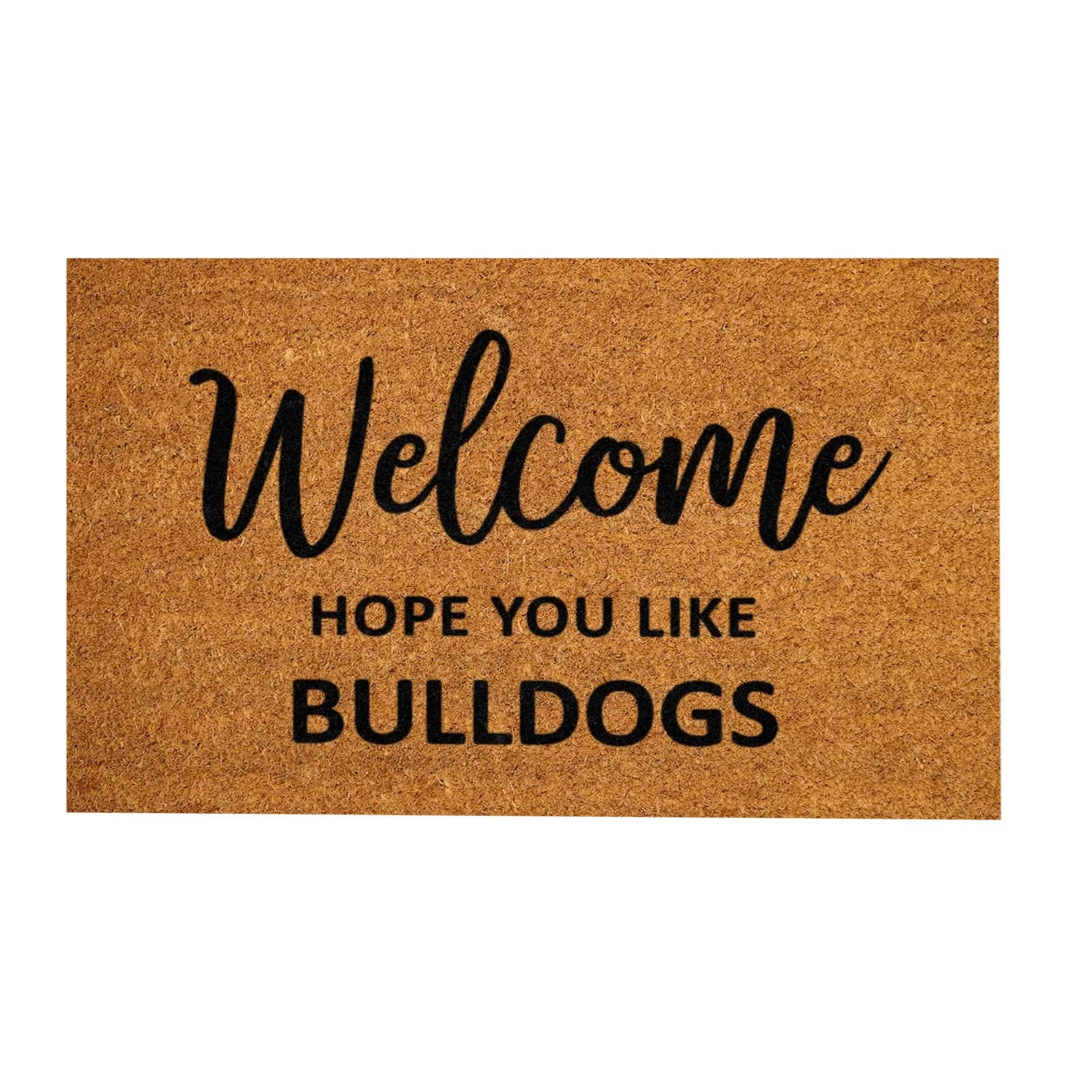 Carpet - Polyester Carpet - Welcome Sign You Like Bull Dogs Welcome Mat ...