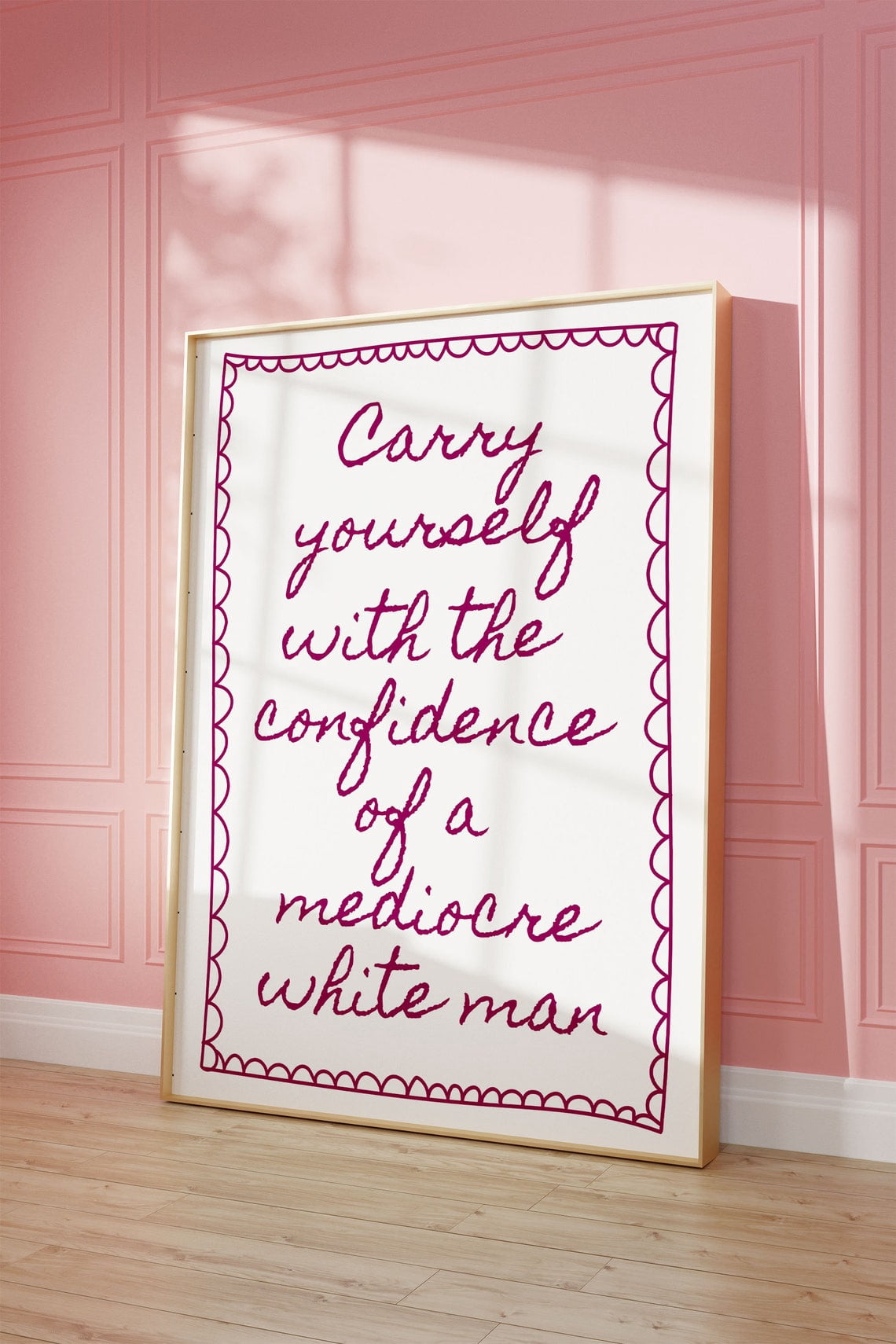 Carry Yourself With The Confidence Of A Mediocre White Man Art Poster ...