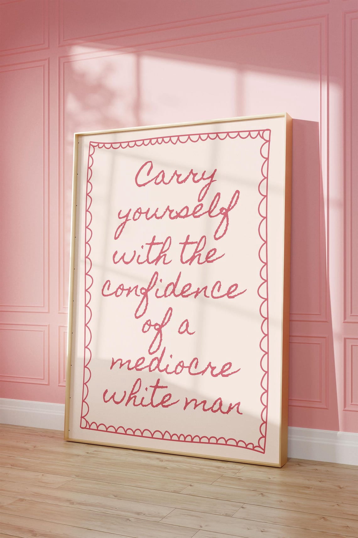 Carry Yourself With The Confidence Of A Mediocre White Man Art Poster ...