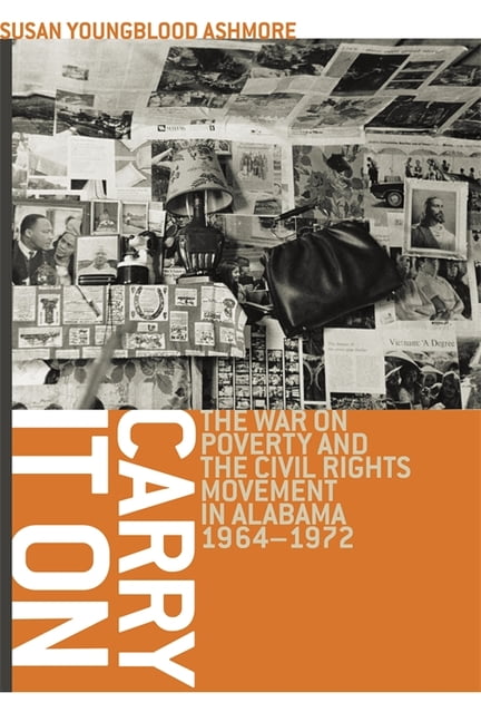 Carry It on: The War on Poverty and the Civil Rights Movement in ...