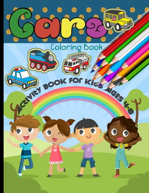 Cars Coloring Book Activity Book for Kids Ages 4-8: For Everyone ...
