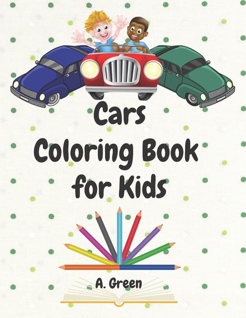 Cars Coloring Book for Kids : Amazing Cars Collection & Fun Children's ...