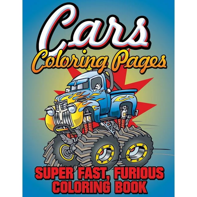 Cars Coloring Pages (Super Fast, Furious Coloring Book) (Paperback ...