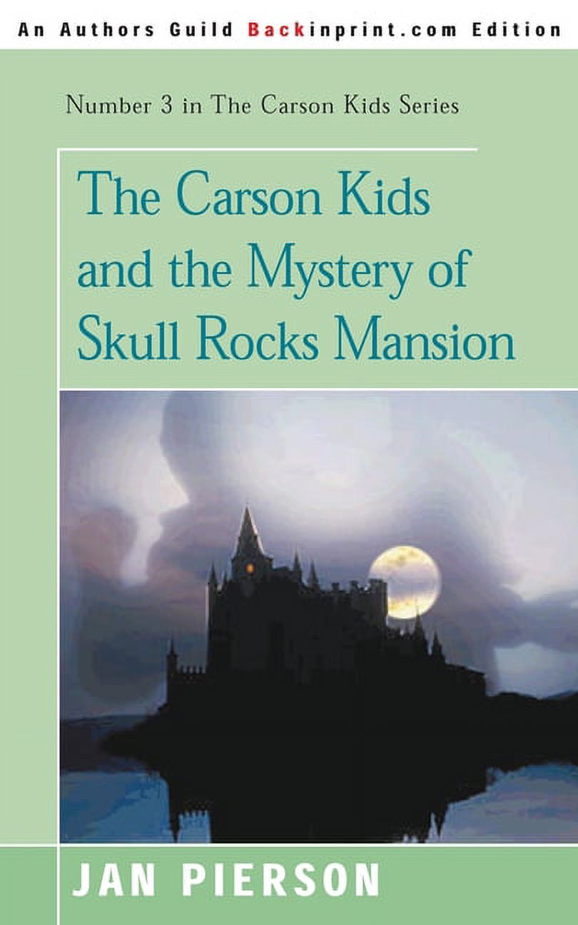 Carson Kids Series: The Carson Kids and the Mystery of Skull Rocks Mansion (Paperback) - Walmart.com
